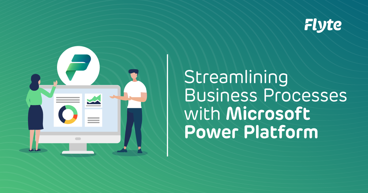 Streamlining Business Processes with Microsoft Power Platform - Flyte
