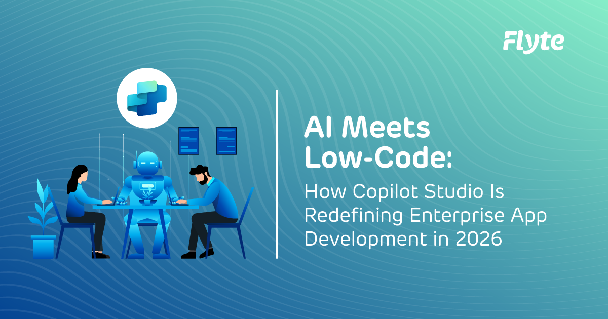 Redefining Enterprise App Development with Copilot Studio | Flyte